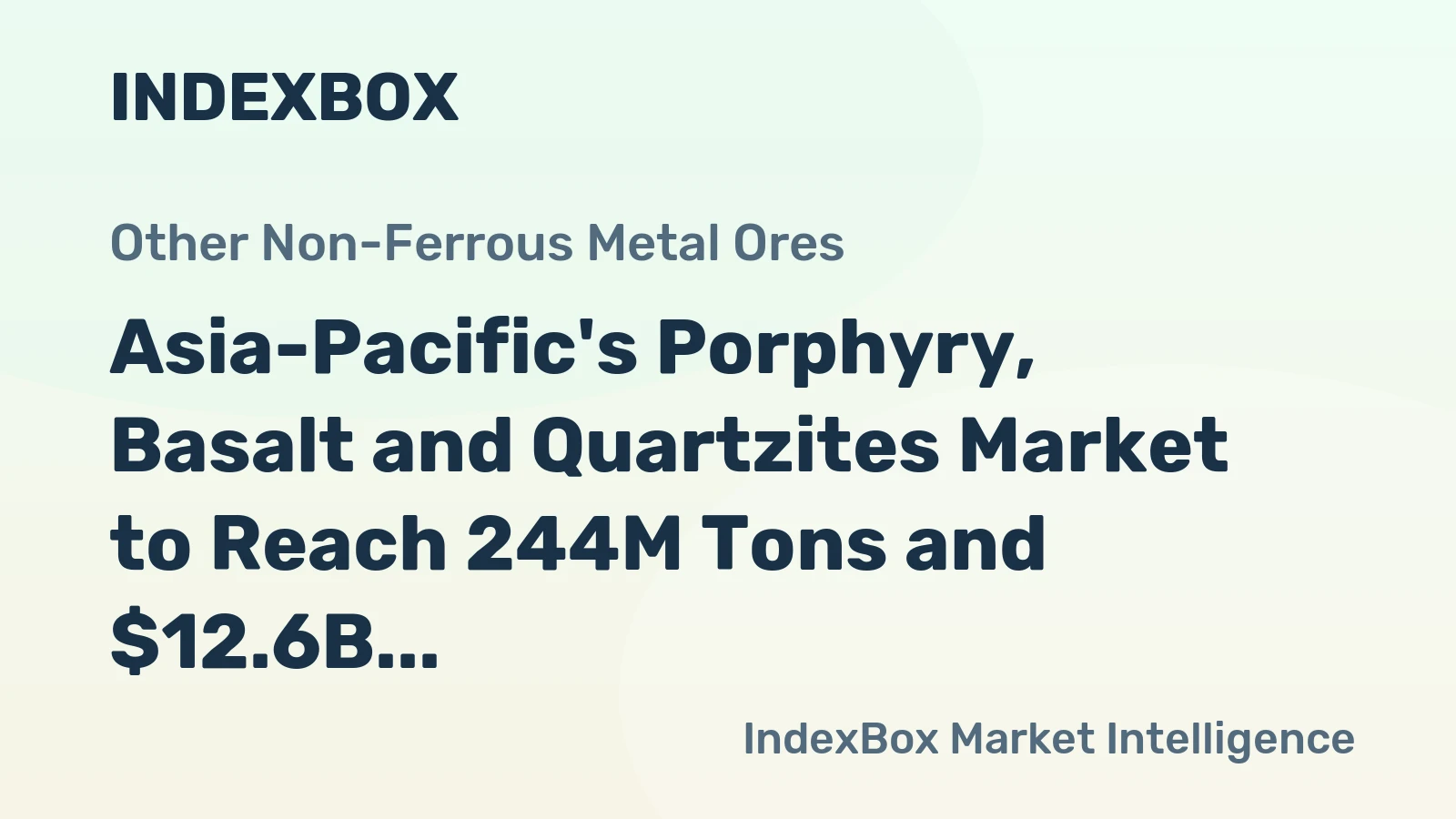 Asia-Pacific's Porphyry, Basalt and Quartzites Market to Reach 244M Tons and $12.6B by 2035