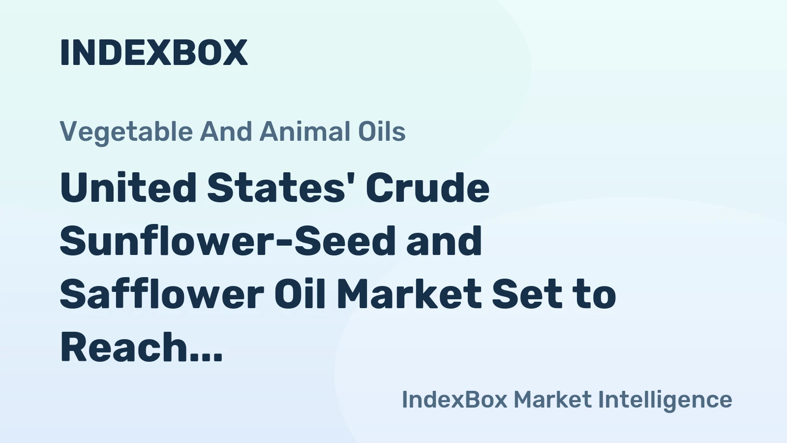 United States' Crude Sunflower-Seed and Safflower Oil Market Set to Reach 469K Tons in Volume and $709M in Value