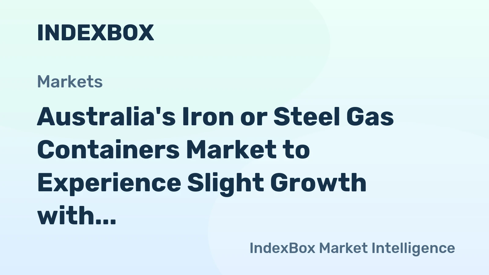 Australia's Iron or Steel Gas Containers Market to Experience Slight Growth with +1.6% CAGR