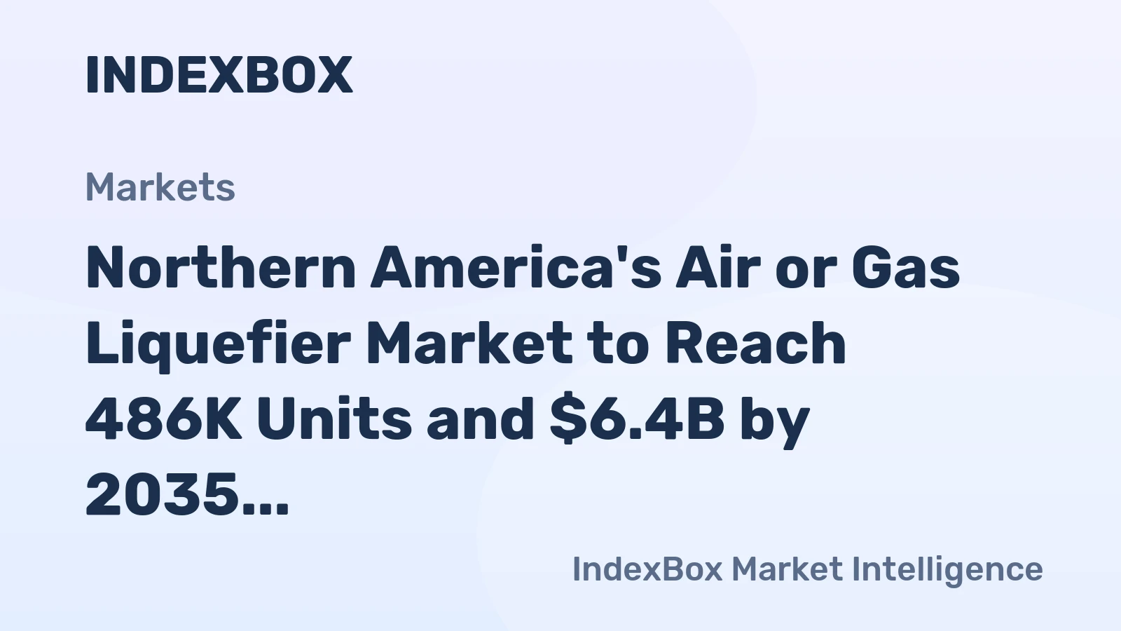Northern America's Air or Gas Liquefier Market to Reach 486K Units and $6.4B by 2035