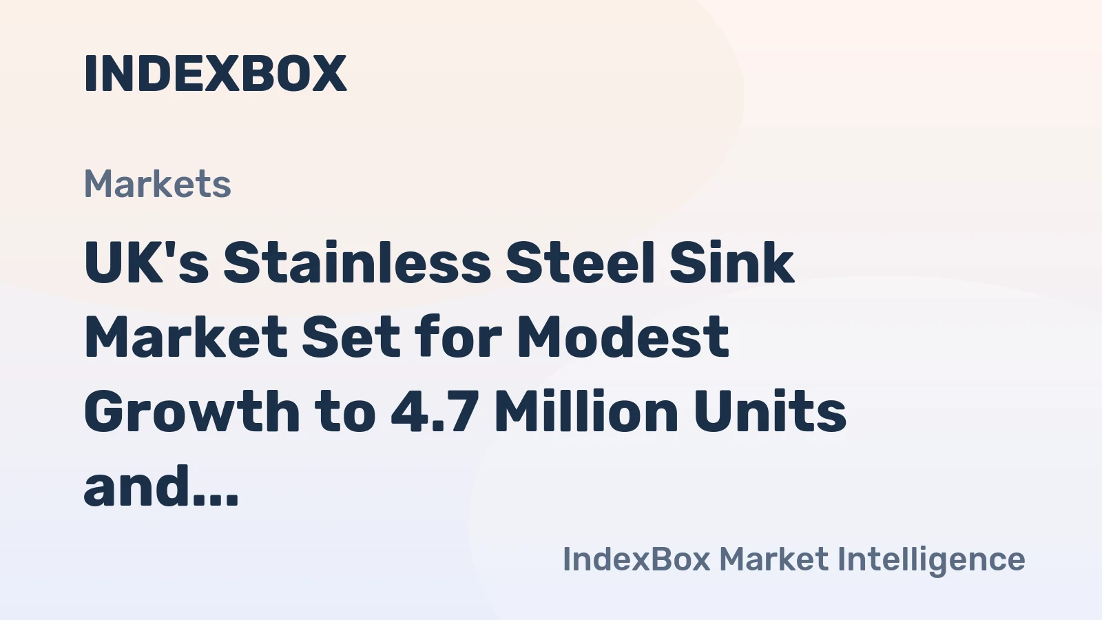UK's Stainless Steel Sink Market Set for Modest Growth to 4.7 Million Units and $73 Million in Value