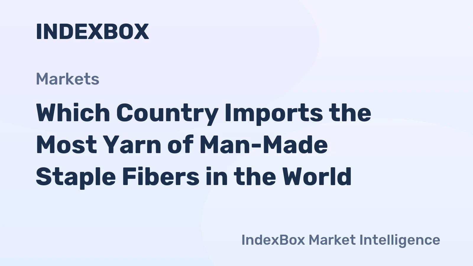 Which Country Imports the Most Yarn of Man-Made Staple Fibers in the World?