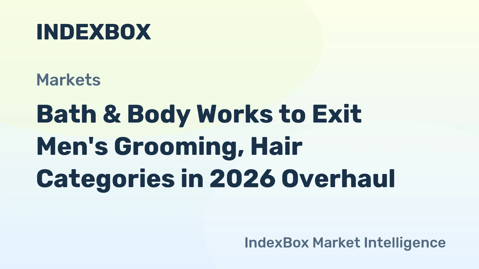 Bath & Body Works to Exit Men's Grooming, Hair Categories in 2026 Overhaul
