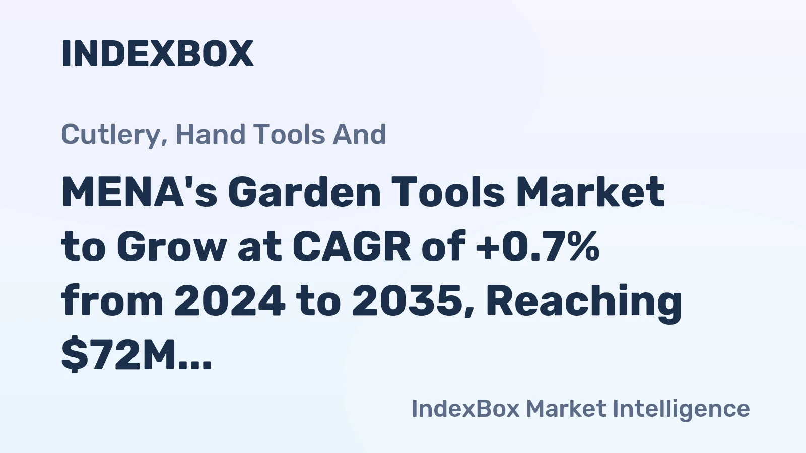 MENA's Garden Tools Market to Grow at CAGR of +0.7% from 2024 to 2035, Reaching $72M in Value
