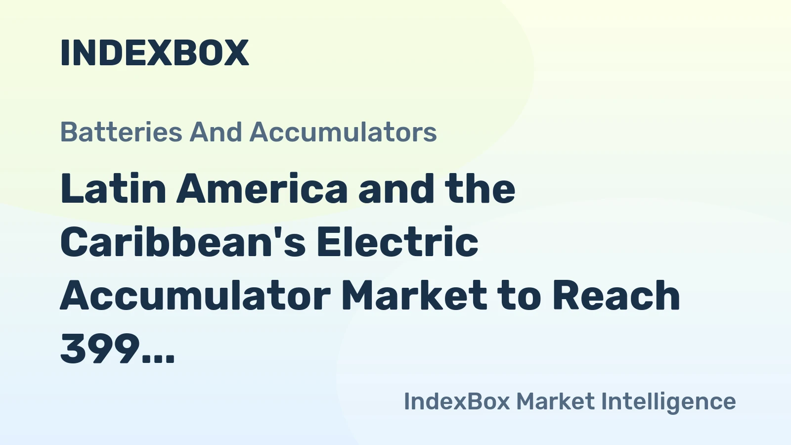 Latin America and the Caribbean's Electric Accumulator Market to Reach 399 Million Units and $31.8 Billion by 2035