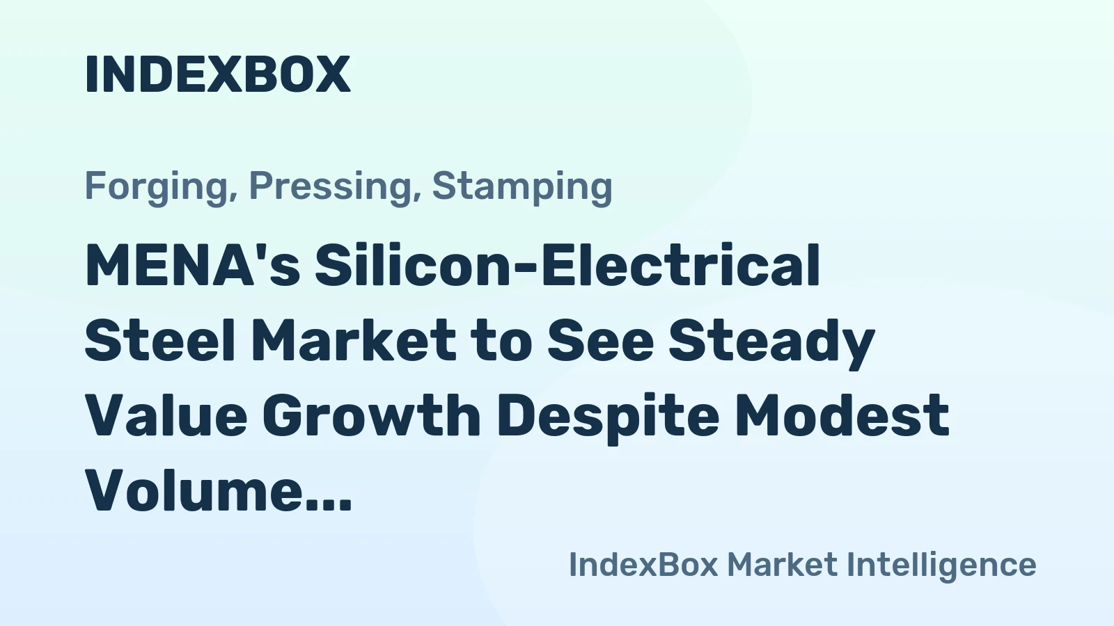 MENA's Silicon-Electrical Steel Market to See Steady Value Growth Despite Modest Volume CAGR