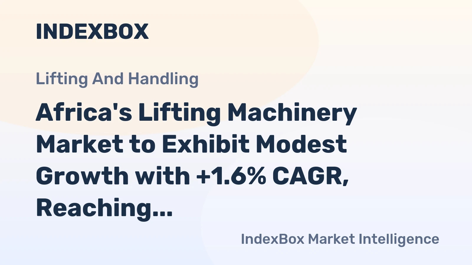 Africa's Lifting Machinery Market to Exhibit Modest Growth with +1.6% CAGR, Reaching $3.5B by 2035
