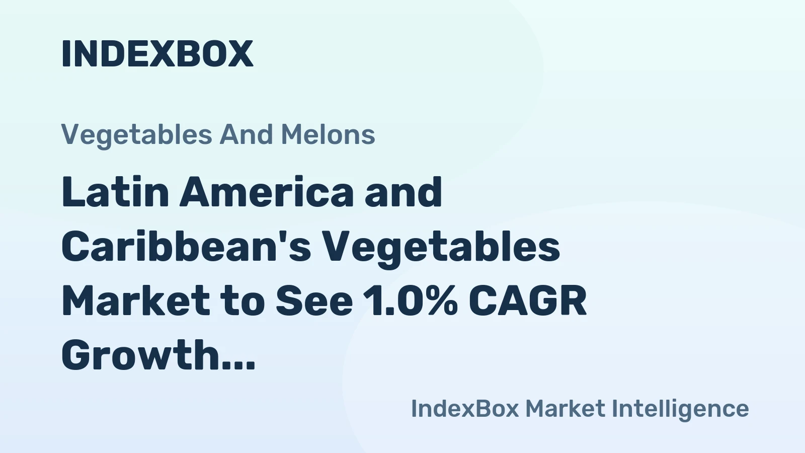 Latin America and Caribbean's Vegetables Market to See 1.0% CAGR Growth by 2035