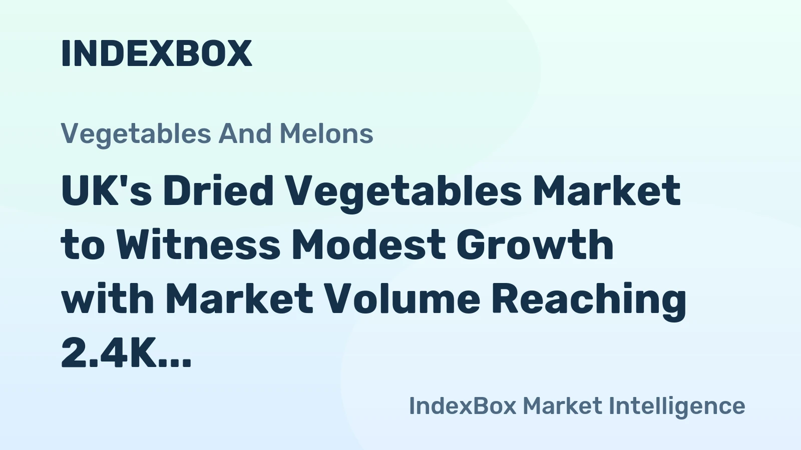 UK's Dried Vegetables Market to Witness Modest Growth with Market Volume Reaching 2.4K Tons and Market Value Reaching $72M by 2035