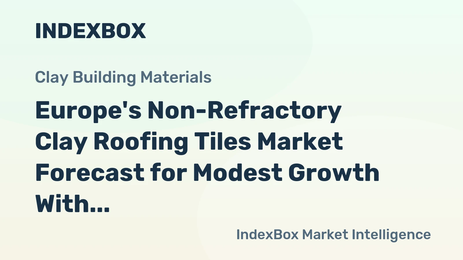 Europe's Non-Refractory Clay Roofing Tiles Market Forecast for Modest Growth With 1.0% CAGR