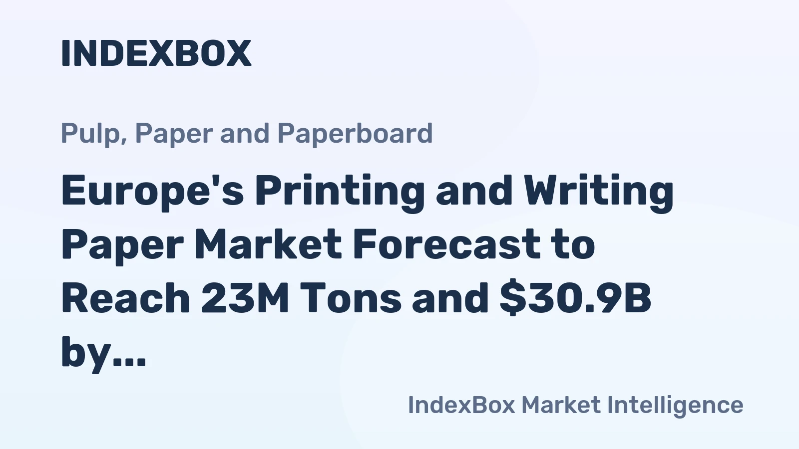Europe's Printing and Writing Paper Market Forecast to Reach 23M Tons and $30.9B by 2035