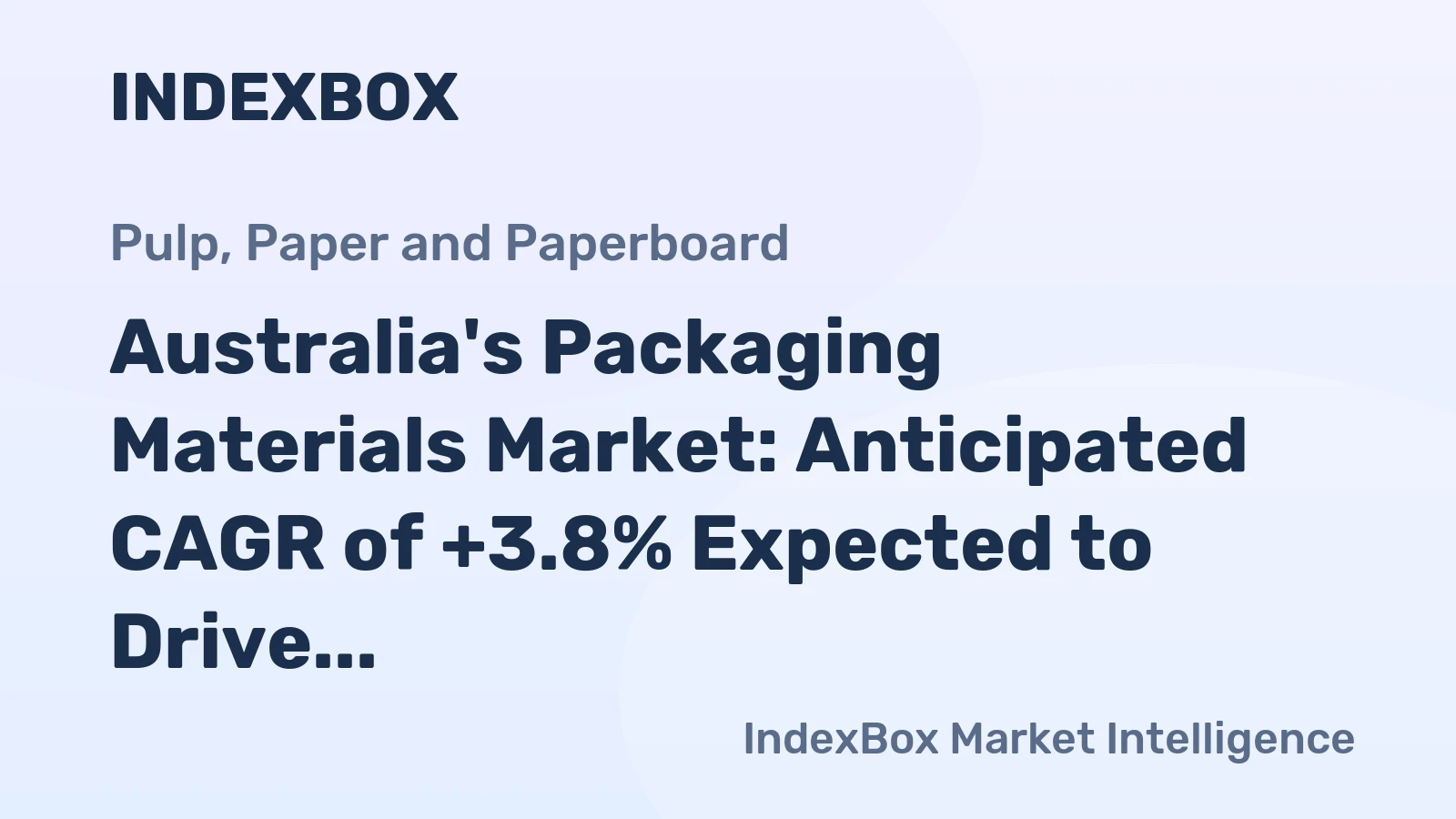 Australia's Packaging Materials Market: Anticipated CAGR of +3.8% Expected to Drive Market Growth