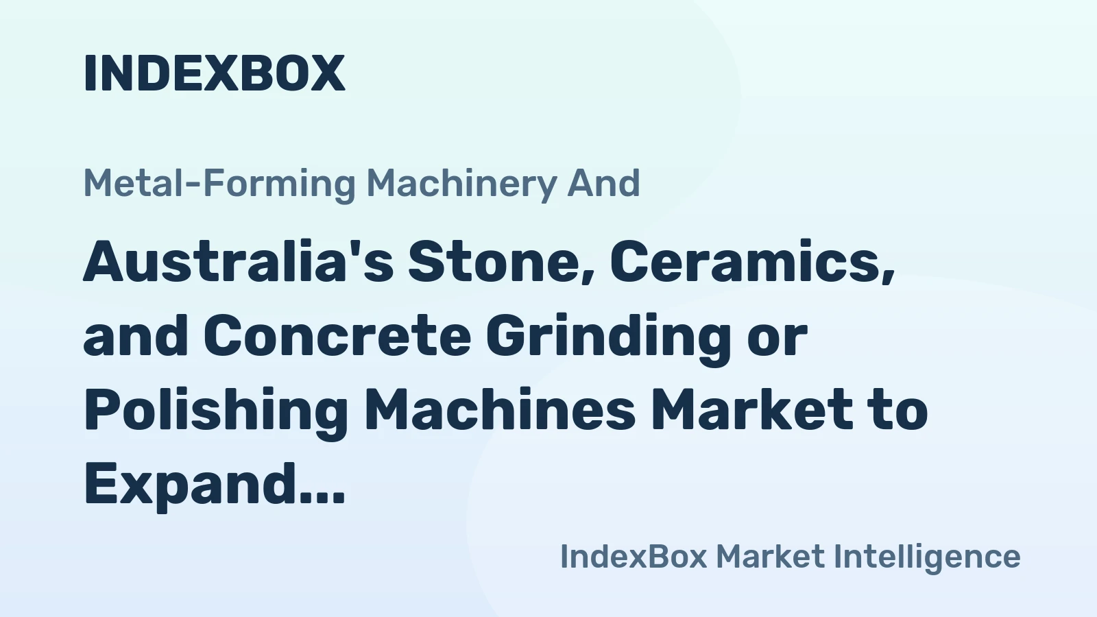 Australia's Stone, Ceramics, and Concrete Grinding or Polishing Machines Market to Expand with +0.1% CAGR until 2035