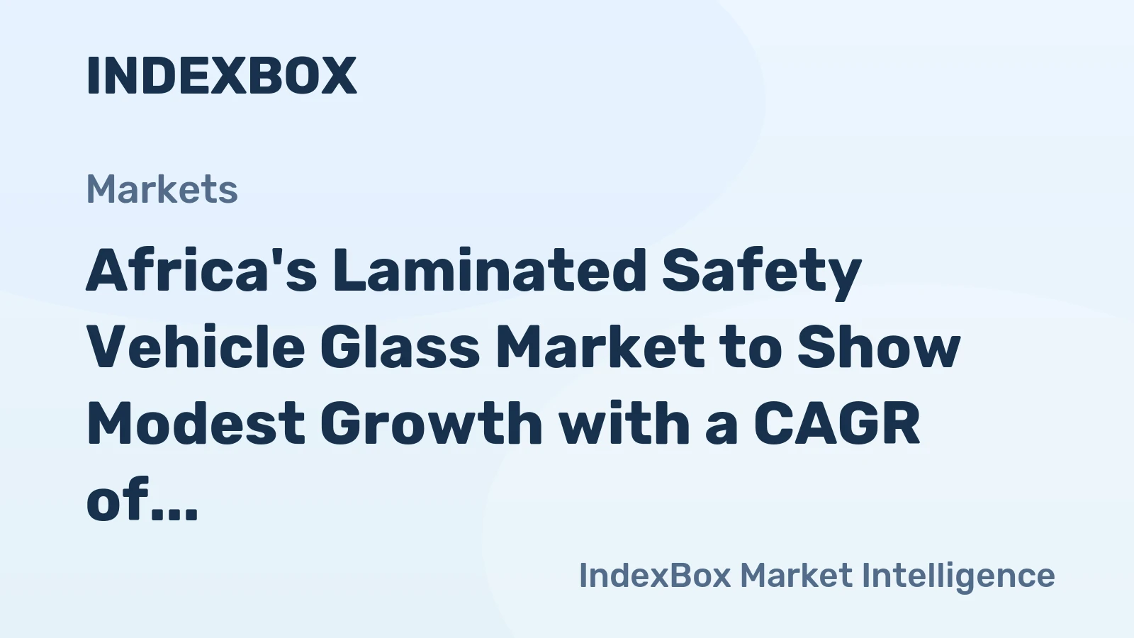 Africa's Laminated Safety Vehicle Glass Market to Show Modest Growth with a CAGR of +0.9% from 2024 to 2035