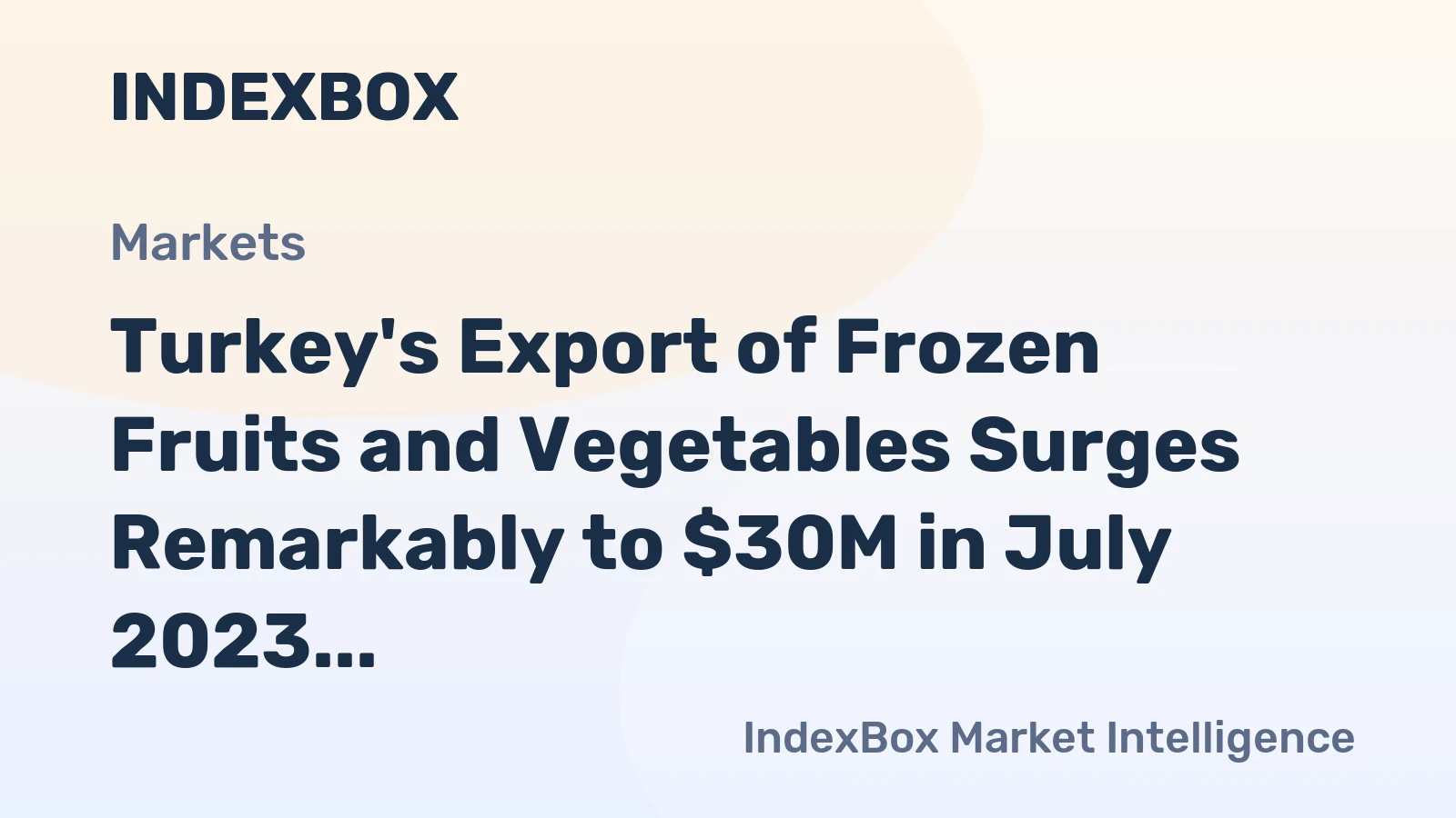 Turkey's Export of Frozen Fruits and Vegetables Surges Remarkably to $30M in July 2023