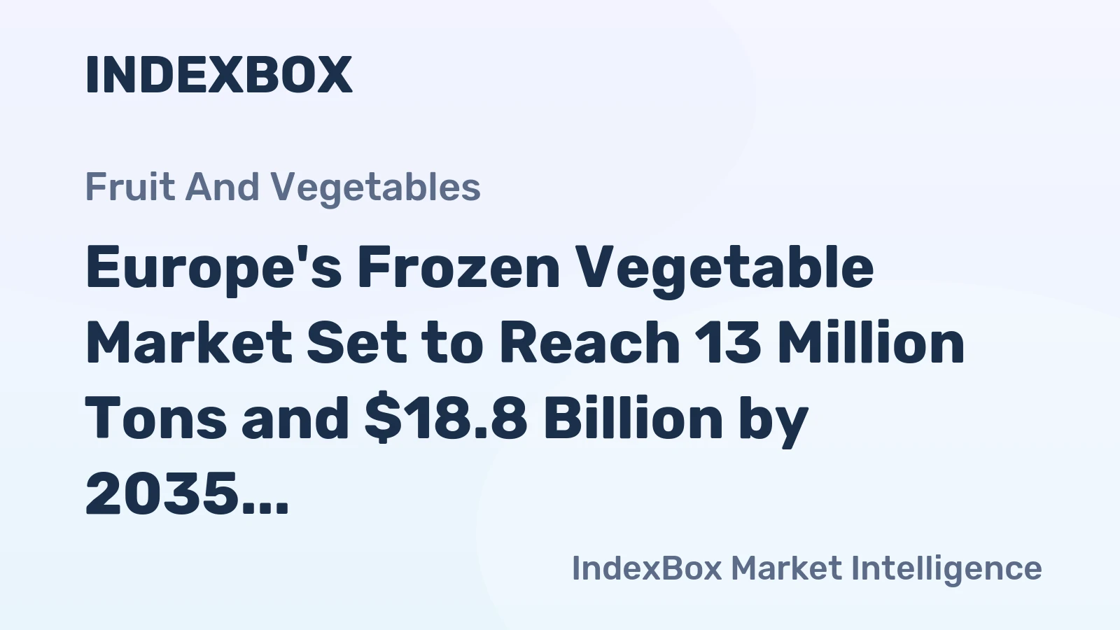 Europe's Frozen Vegetable Market Set to Reach 13 Million Tons and $18.8 Billion by 2035