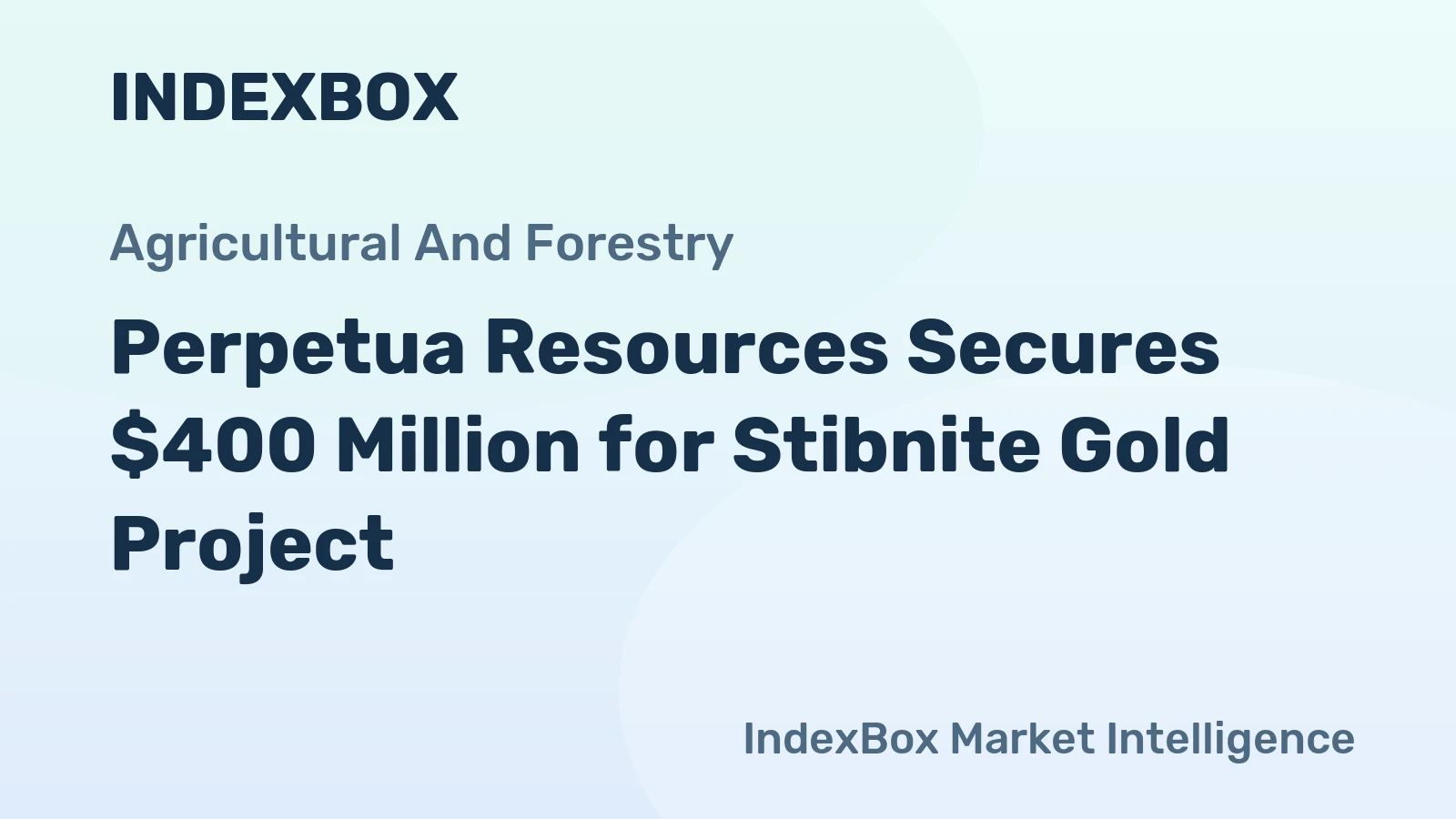 Perpetua Resources Secures $400 Million for Stibnite Gold Project