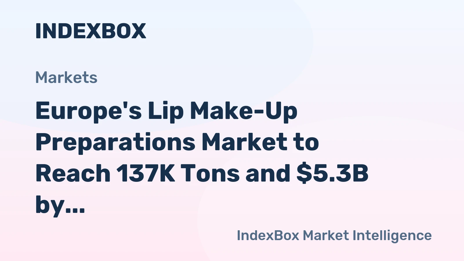 Europe's Lip Make-Up Preparations Market to Reach 137K Tons and $5.3B by 2035
