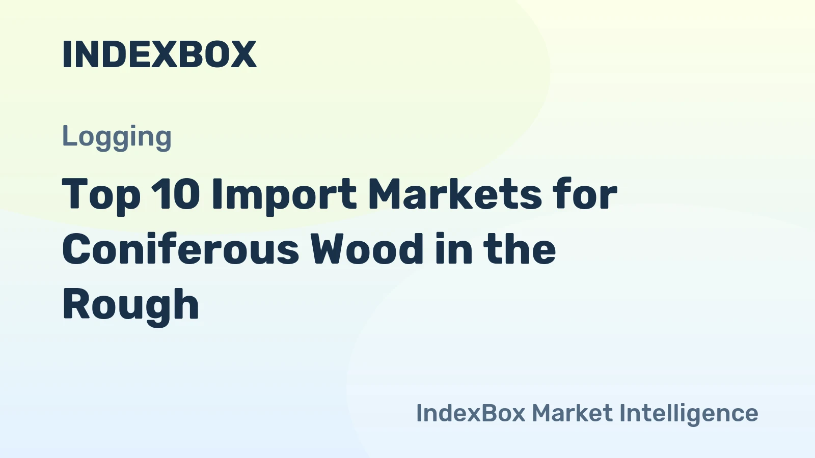 Top 10 Import Markets for Coniferous Wood in the Rough