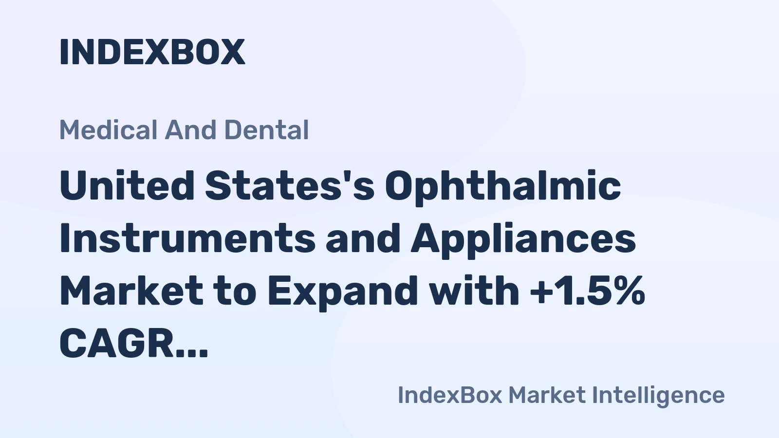 United States's Ophthalmic Instruments and Appliances Market to Expand with +1.5% CAGR Over the Next Decade