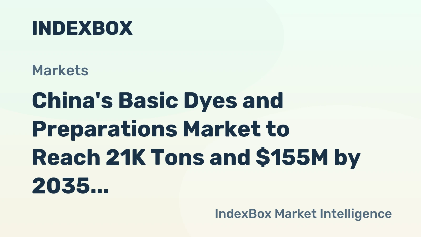 China's Basic Dyes and Preparations Market to Reach 21K Tons and $155M by 2035