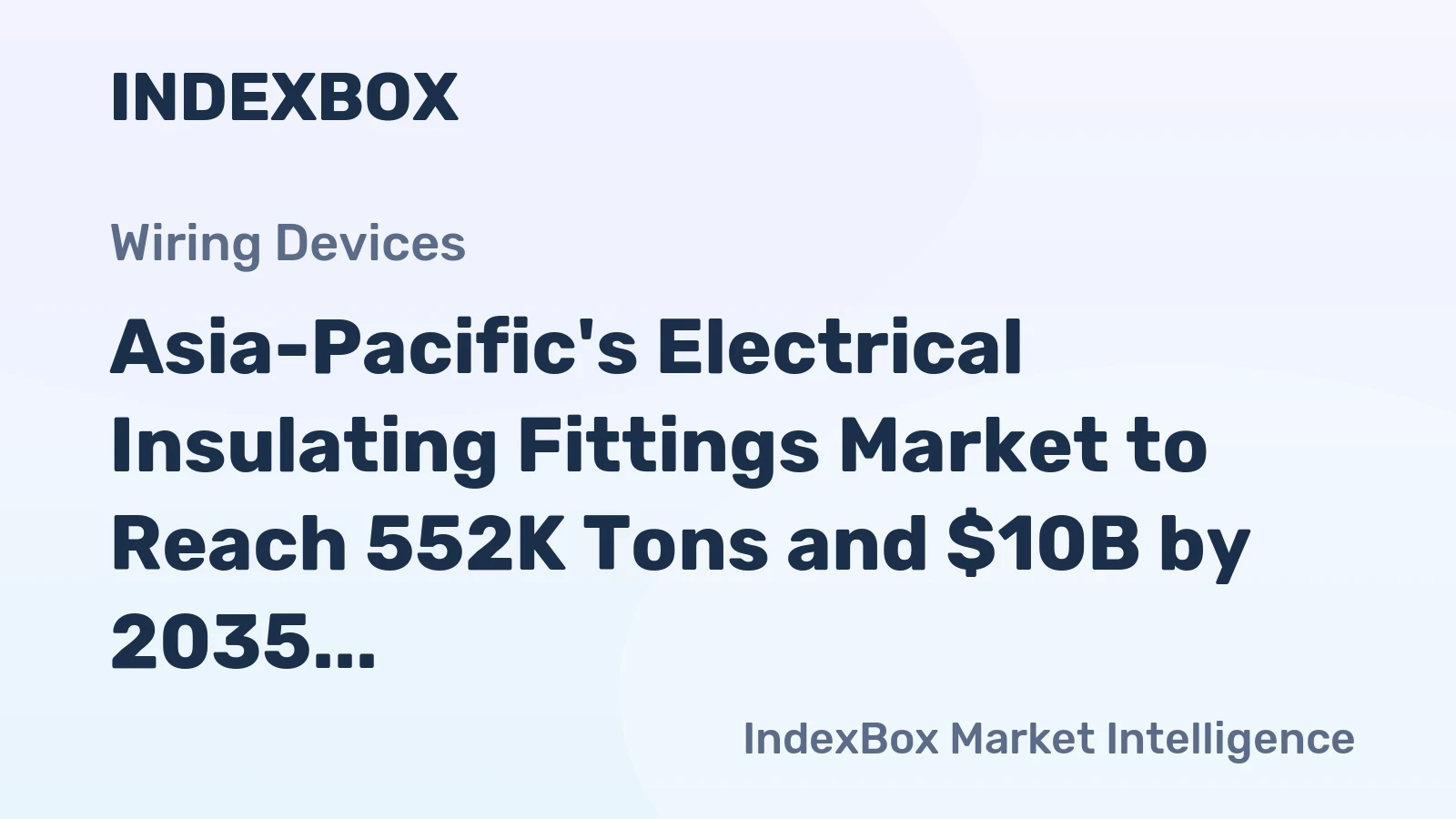 Asia-Pacific's Electrical Insulating Fittings Market to Reach 552K Tons and $10B by 2035