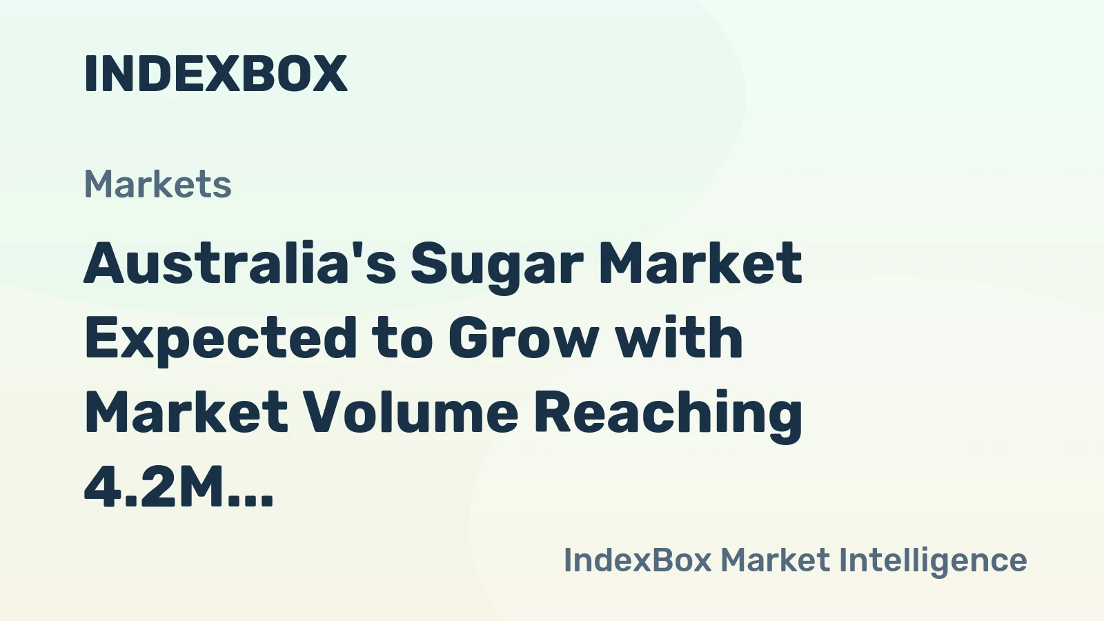 Australia's Sugar Market Expected to Grow with Market Volume Reaching 4.2M Tons and Market Value Reaching $3.7B by 2035