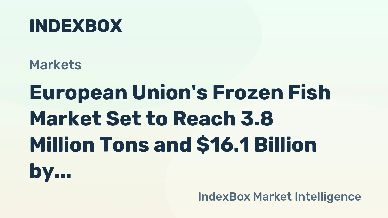 European Union's Frozen Fish Market Set to Reach 3.8 Million Tons and $16.1 Billion by 2035