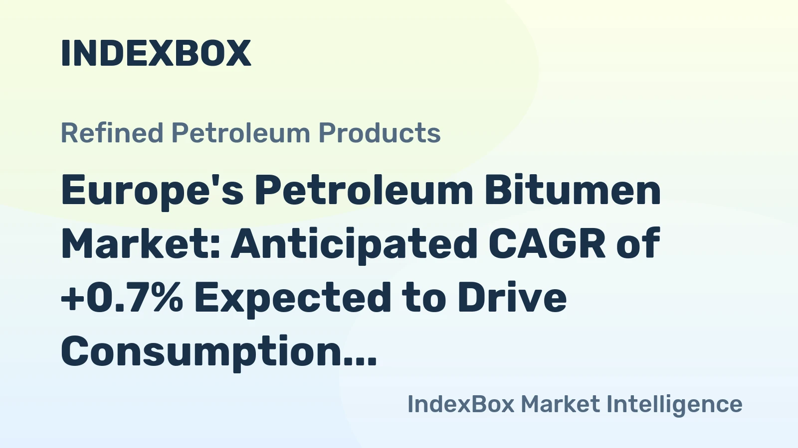 Europe's Petroleum Bitumen Market: Anticipated CAGR of +0.7% Expected to Drive Consumption Growth