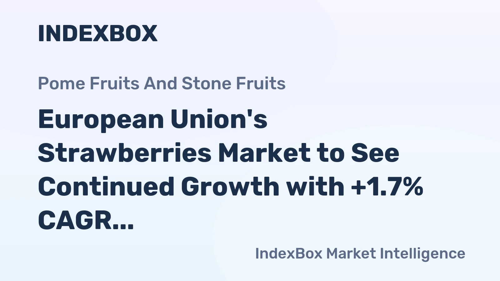 European Union's Strawberries Market to See Continued Growth with +1.7% CAGR through 2035