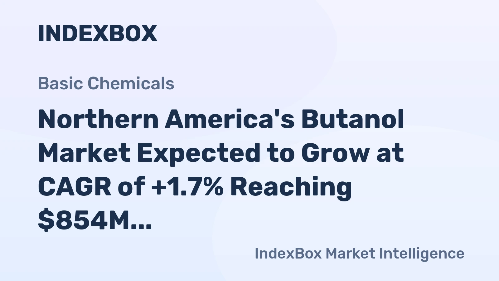 Northern America's Butanol Market Expected to Grow at CAGR of +1.7% Reaching $854M by 2035