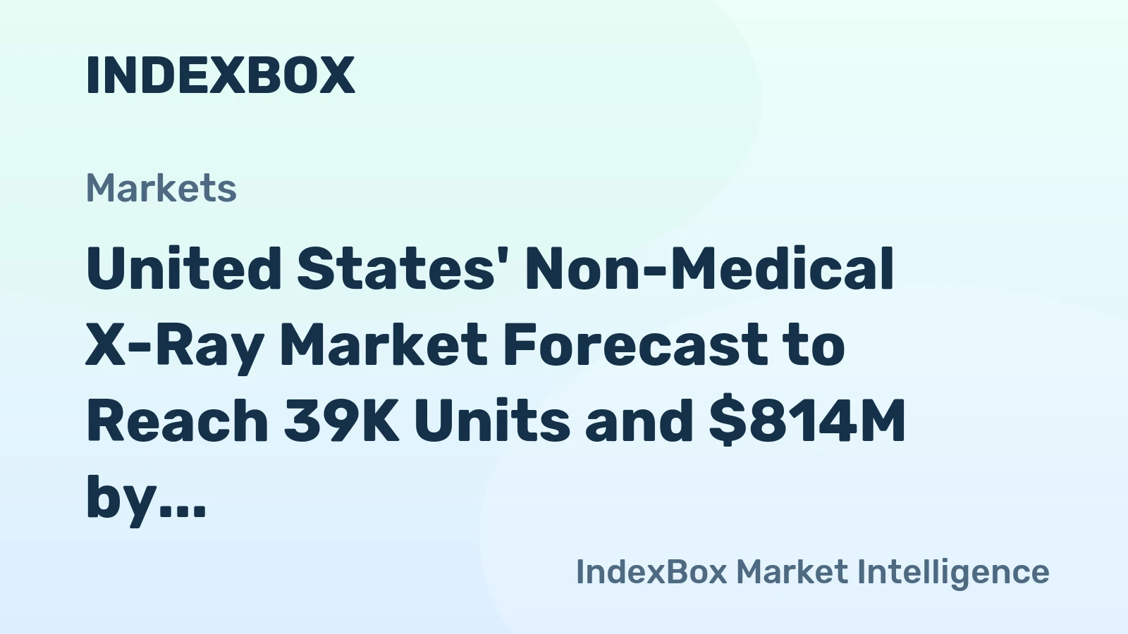 United States' Non-Medical X-Ray Market Forecast to Reach 39K Units and $814M by 2035