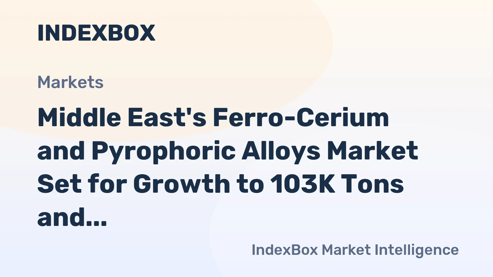 Middle East's Ferro-Cerium and Pyrophoric Alloys Market Set for Growth to 103K Tons and $146M