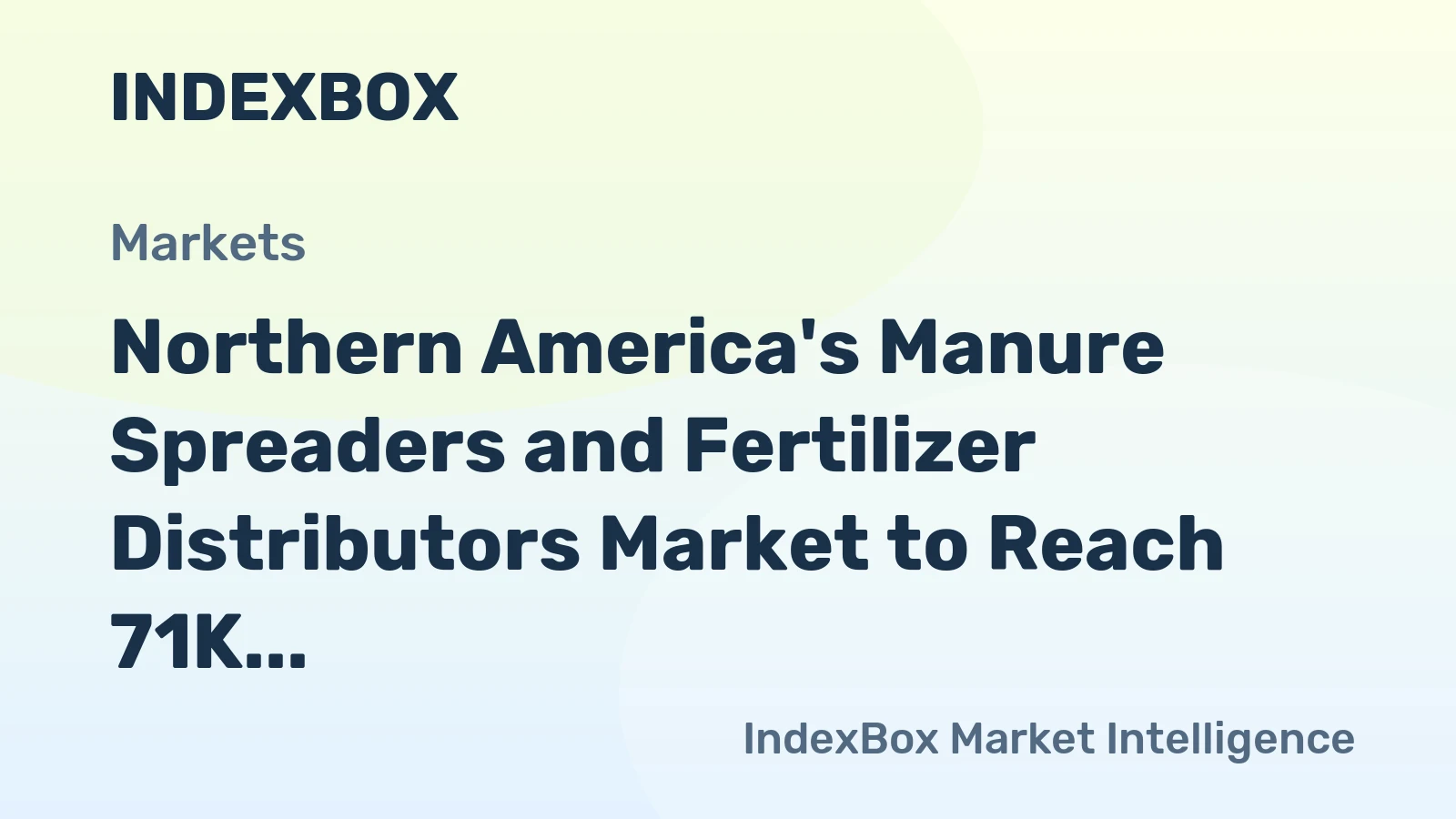 Northern America's Manure Spreaders and Fertilizer Distributors Market to Reach 71K Units and $846M by 2035