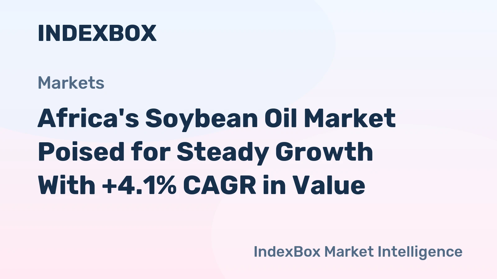 Africa's Soybean Oil Market Poised for Steady Growth With +4.1% CAGR in Value