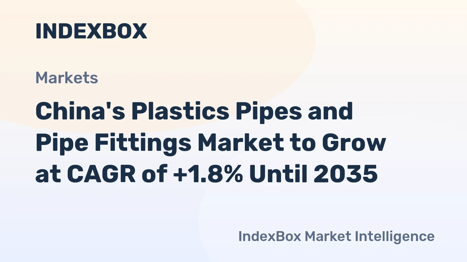 China's Plastics Pipes and Pipe Fittings Market to Grow at CAGR of +1.8% Until 2035