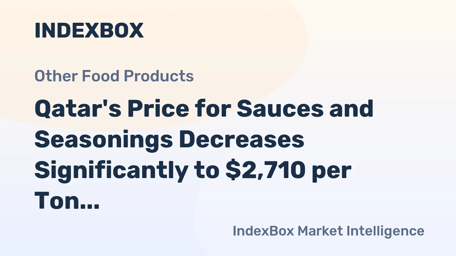 Qatar's Price for Sauces and Seasonings Decreases Significantly to $2,710 per Ton