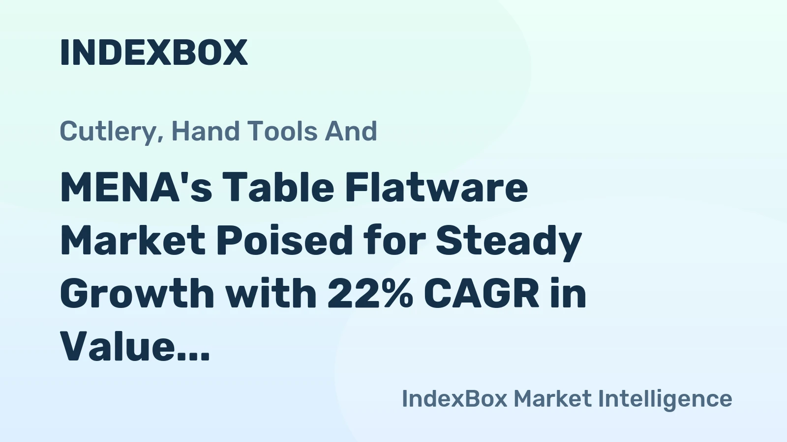 MENA's Table Flatware Market Poised for Steady Growth with 22% CAGR in Value Through 2035
