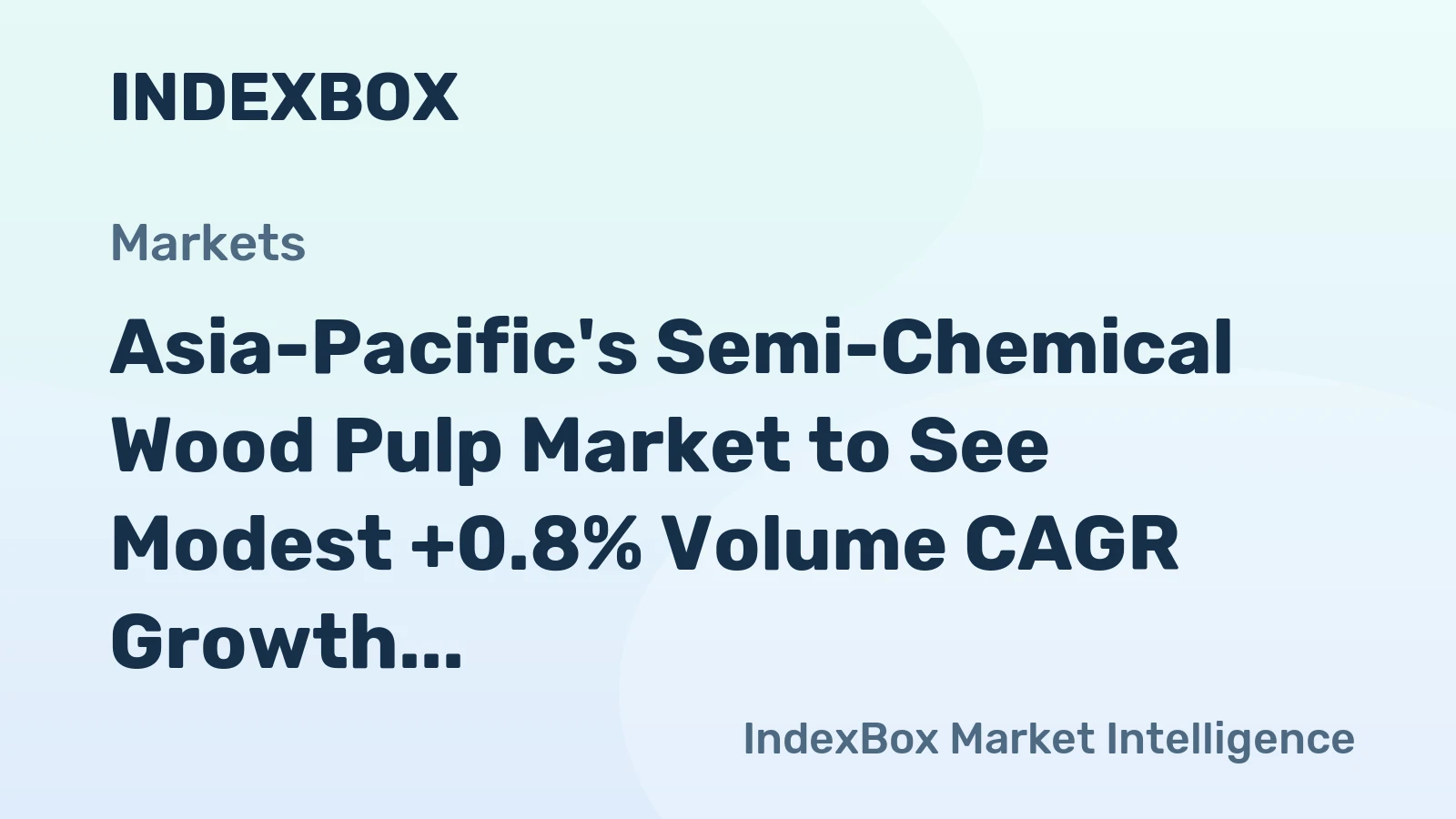 Asia-Pacific's Semi-Chemical Wood Pulp Market to See Modest +0.8% Volume CAGR Growth Through 2035