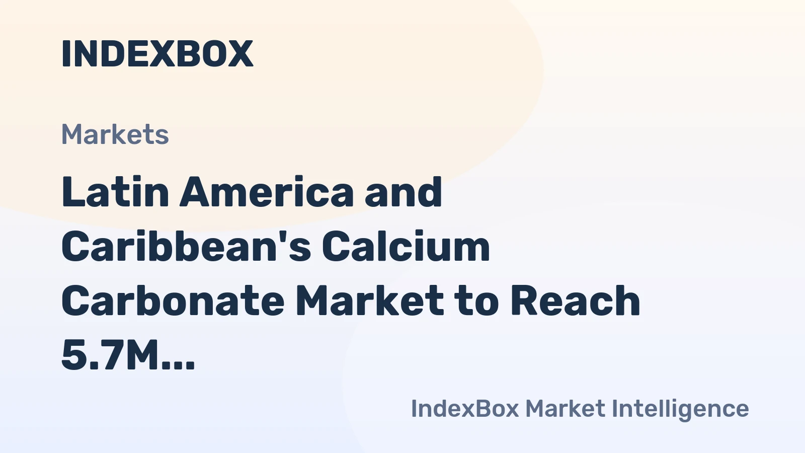 Latin America and Caribbean's Calcium Carbonate Market to Reach 5.7M Tons in Volume and $1.9B in Value by 2035