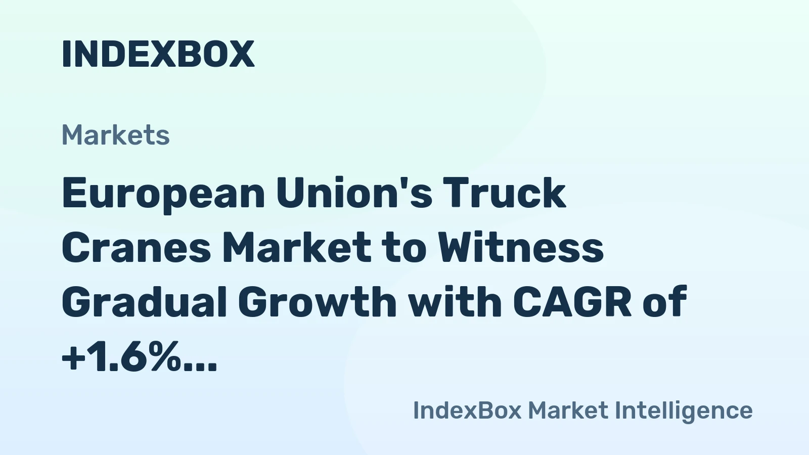 European Union's Truck Cranes Market to Witness Gradual Growth with CAGR of +1.6% by 2035