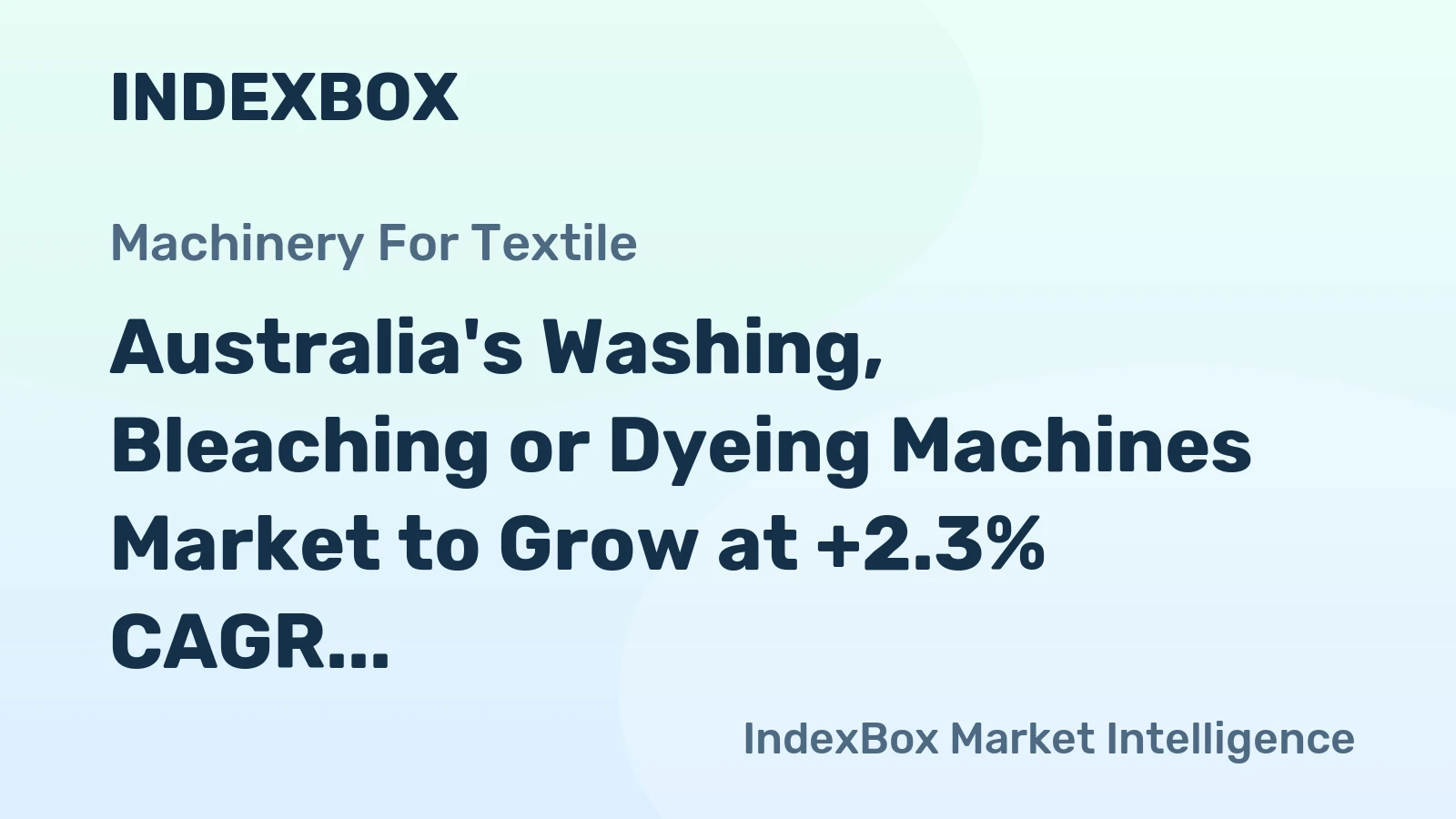 Australia's Washing, Bleaching or Dyeing Machines Market to Grow at +2.3% CAGR, Reaching 2.1K Units by 2035
