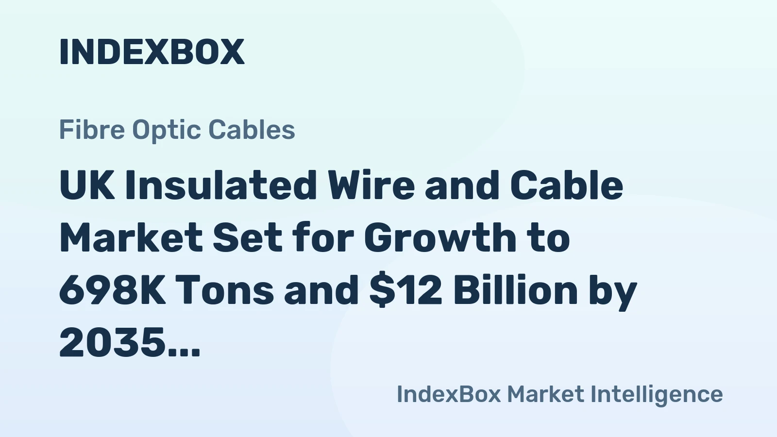 UK Insulated Wire and Cable Market Set for Growth to 698K Tons and $12 Billion by 2035