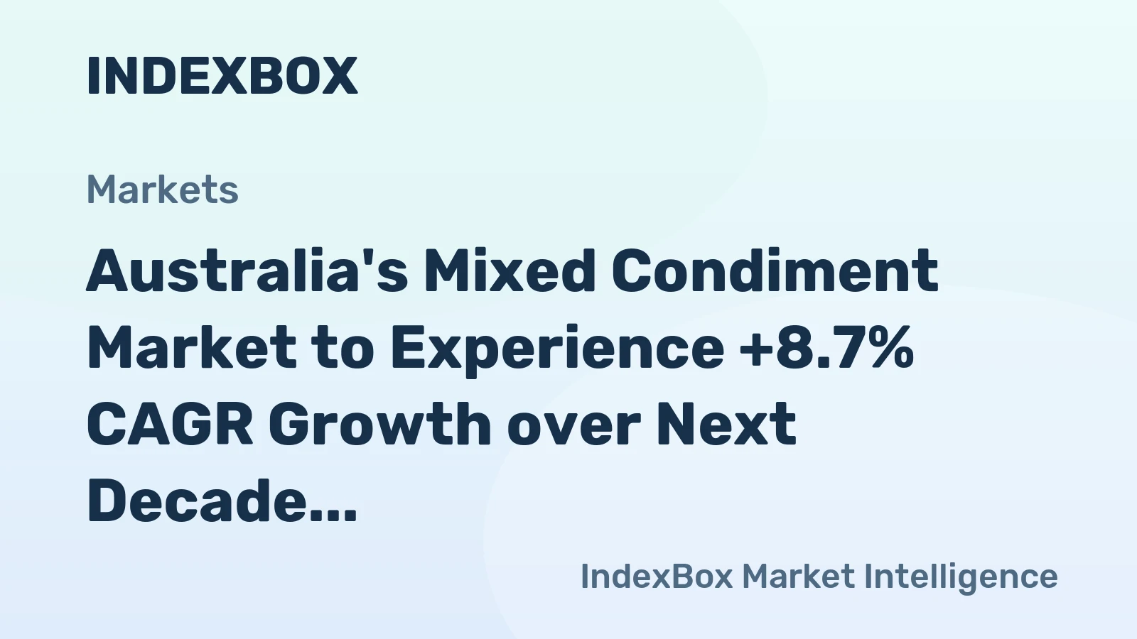 Australia's Mixed Condiment Market to Experience +8.7% CAGR Growth over Next Decade