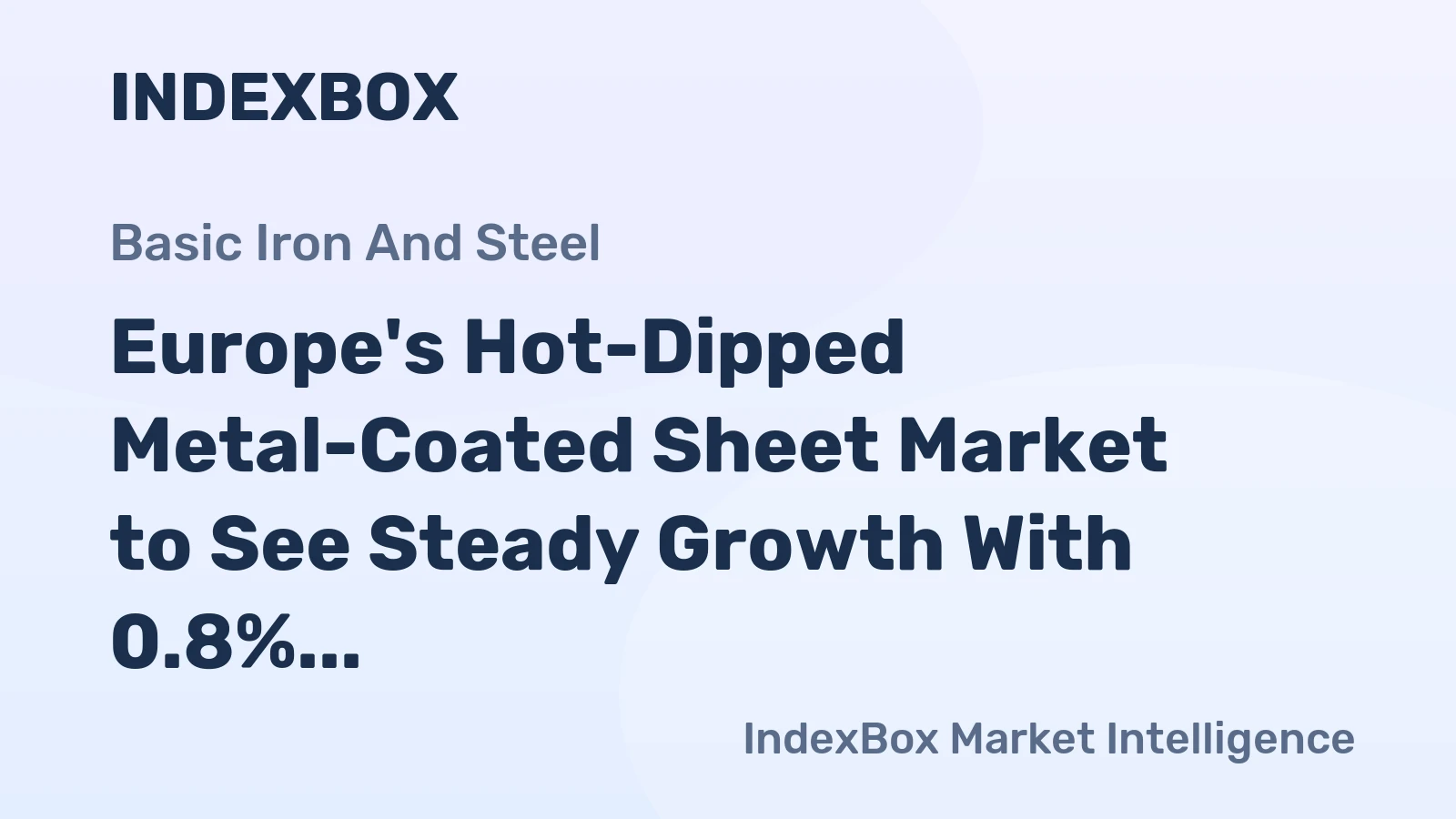 Europe's Hot-Dipped Metal-Coated Sheet Market to See Steady Growth With 0.8% Volume CAGR Through 2035