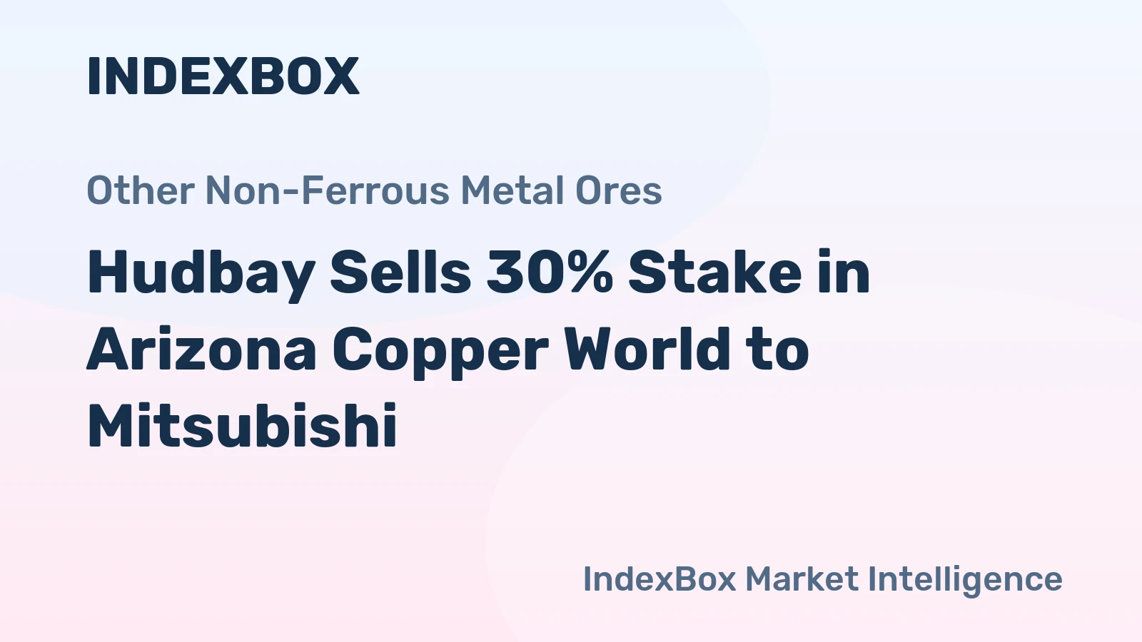 Hudbay Sells 30% Stake in Arizona Copper World to Mitsubishi