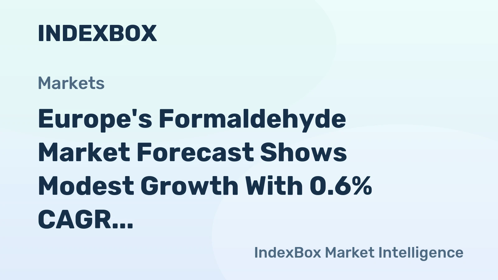 Europe's Formaldehyde Market Forecast Shows Modest Growth With 0.6% CAGR Through 2035