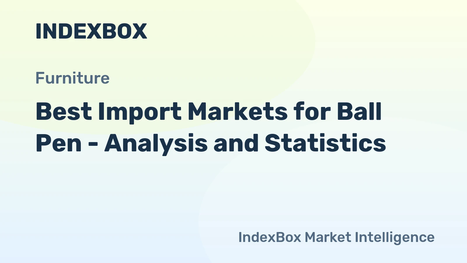 Best Import Markets for Ball Pen - Analysis and Statistics