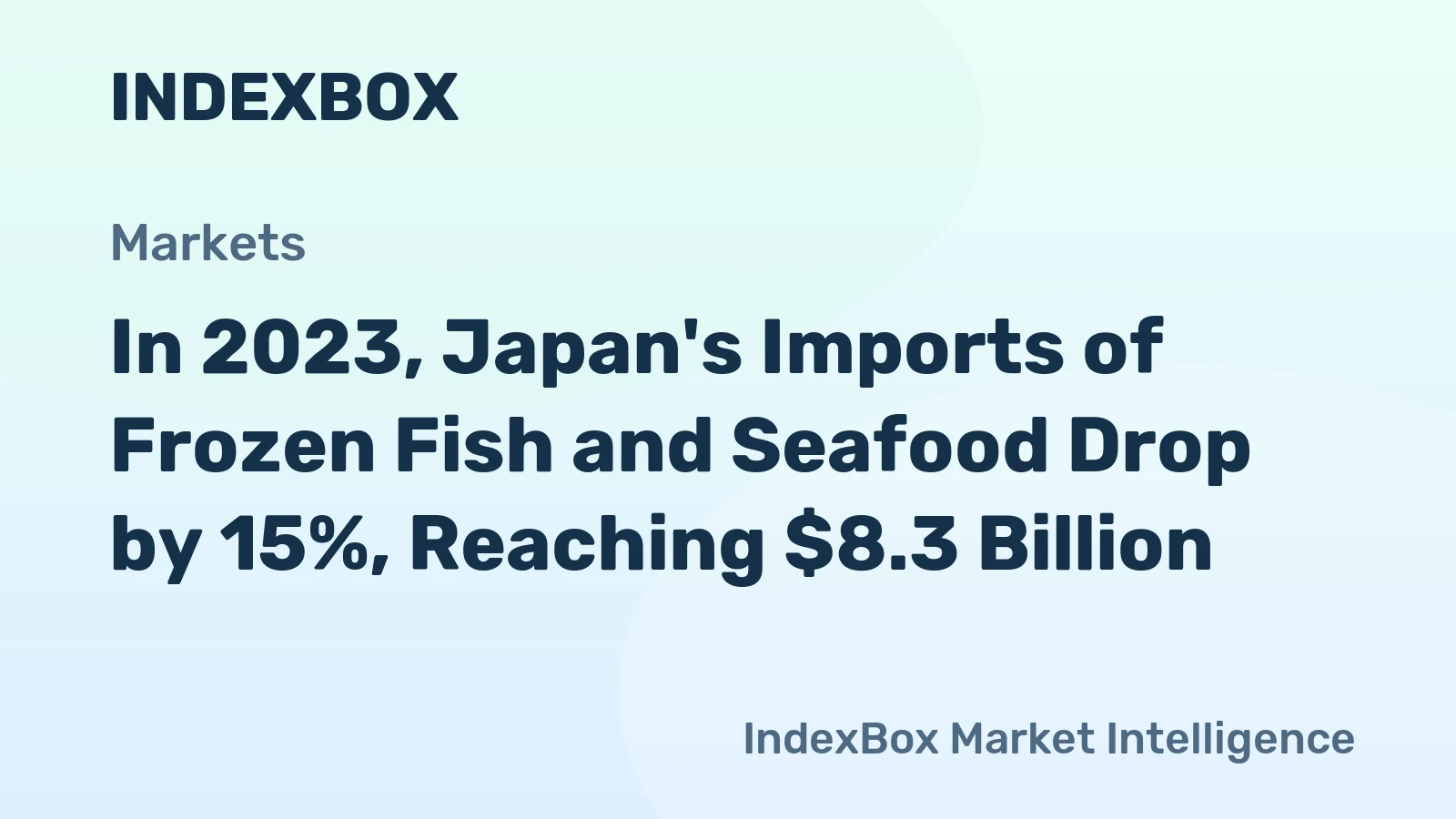 In 2023, Japan's Imports of Frozen Fish and Seafood Drop by 15%, Reaching $8.3 Billion.