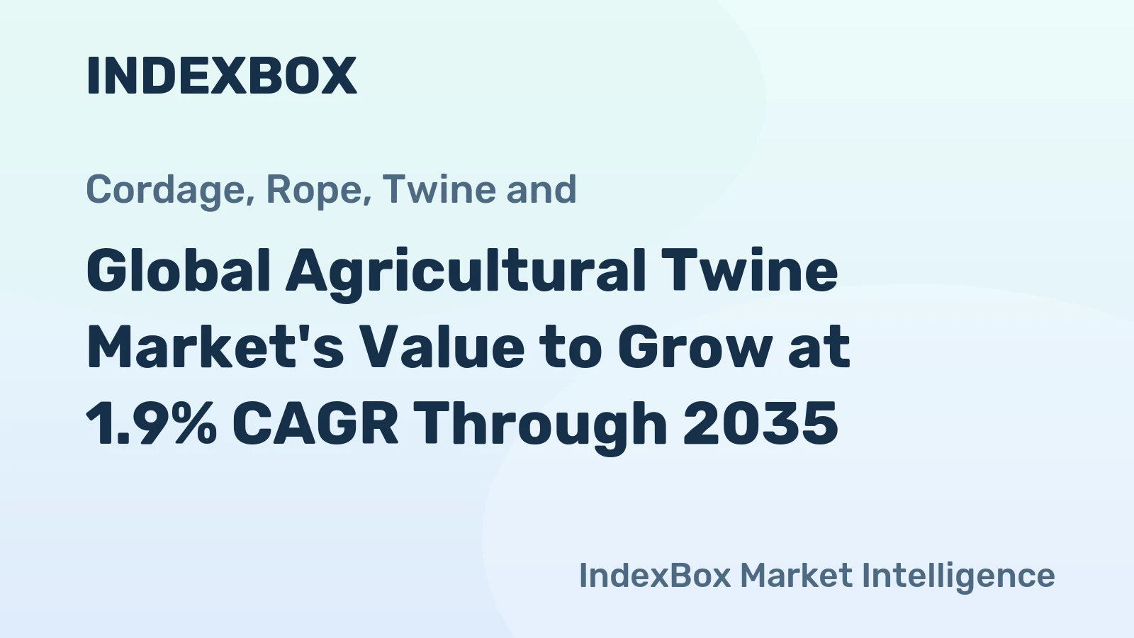 Global Agricultural Twine Market's Value to Grow at 1.9% CAGR Through 2035